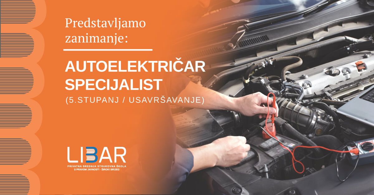 Autoelektričar - specijalist - 5. stupanj | LIBAR Široki Brijeg